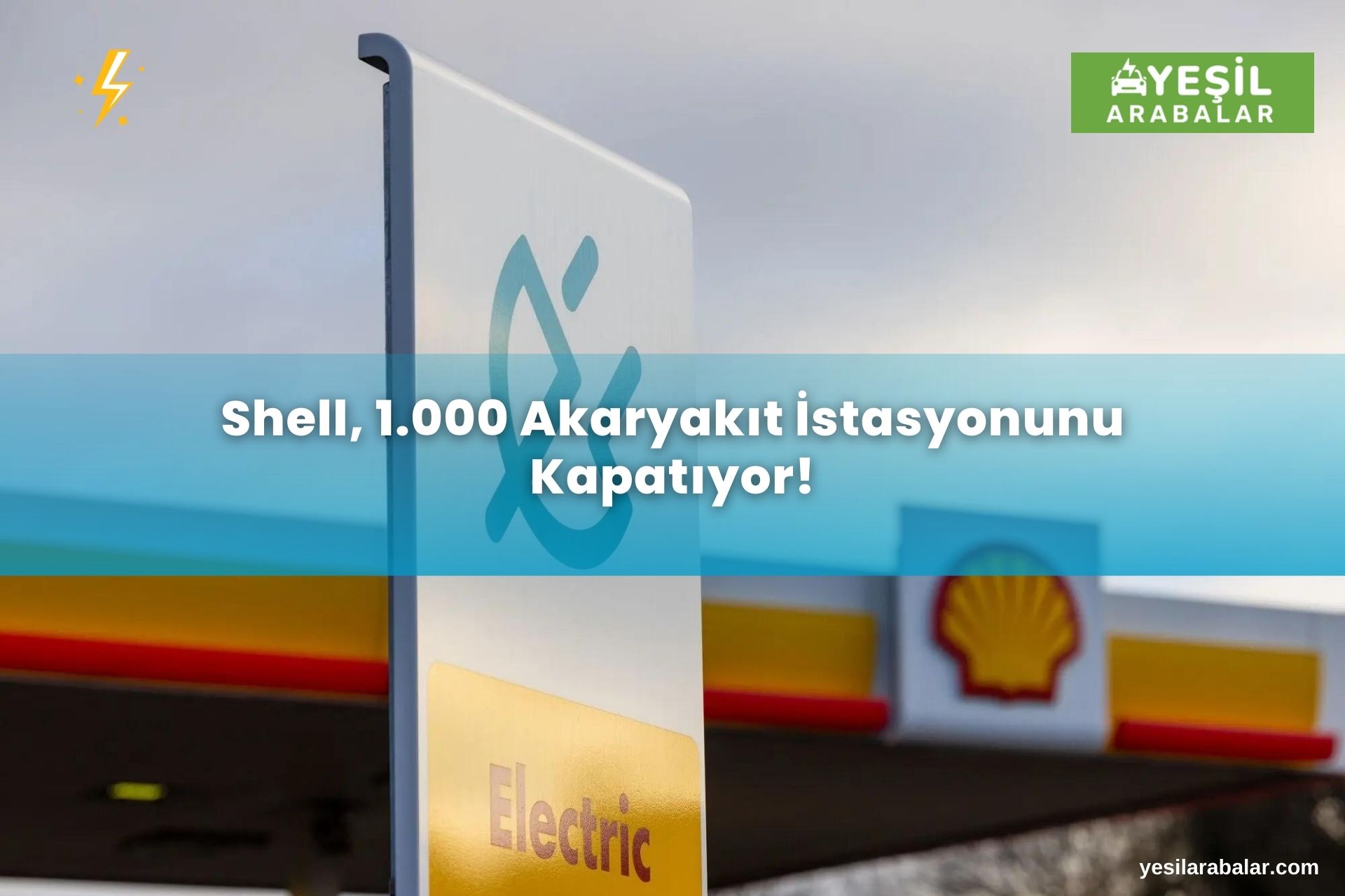 Shell, 1.000 Akaryakıt İstasyonunu Kapatıyor!