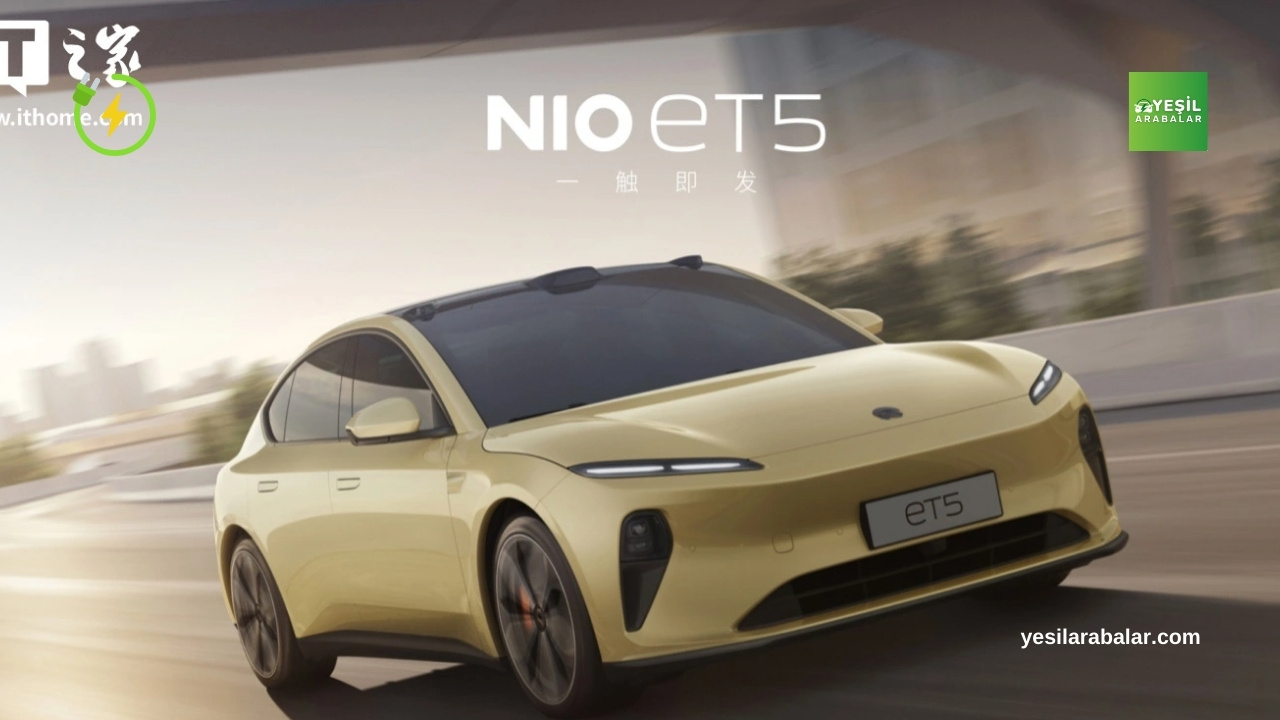 2025 Nio ET5 Tanıtıldı: Yeni Tasarım, Akıllı Sürüş ve 710 KM Menzil